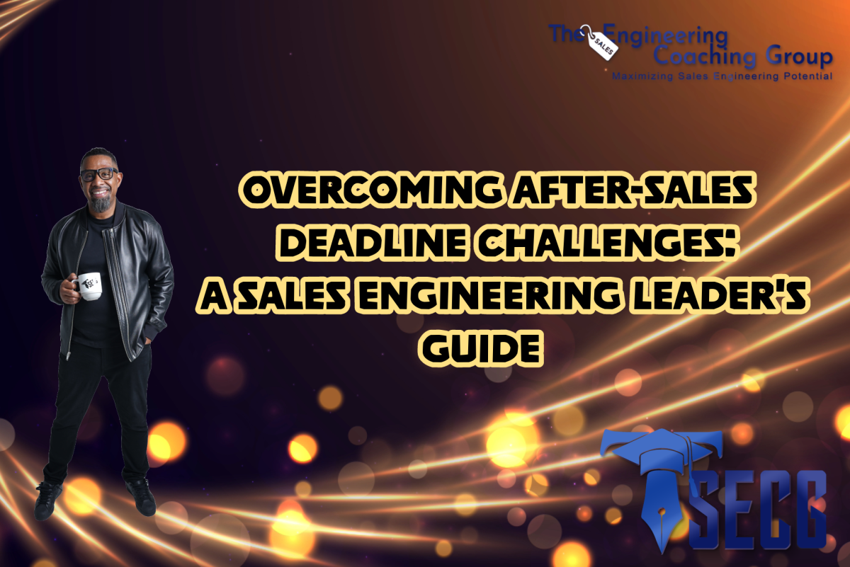 Sales Engineering Leaders’ Guide to Overcoming After-Sales Deadline ...